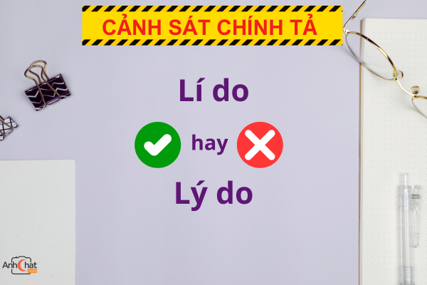 Lí do hay Lý do: Bạn có đang dùng đúng chính tả không?