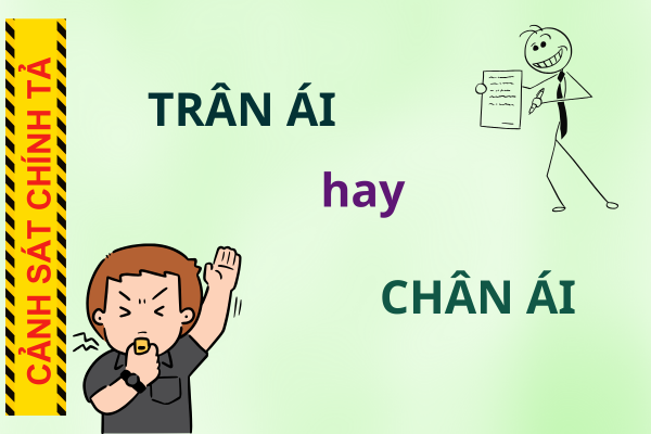 Trân ái hay chân ái: Khám phá cách viết đúng của cụm từ